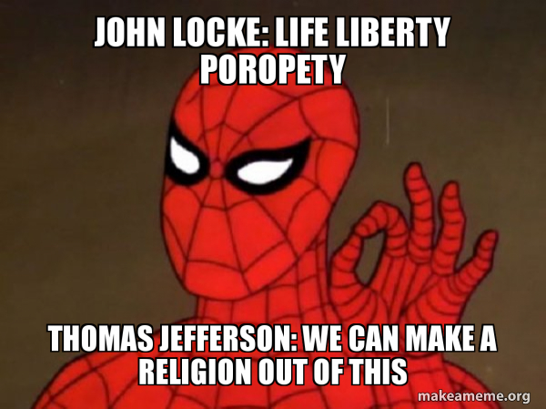 john locke: life liberty poropety thomas jefferson: we can make a ...