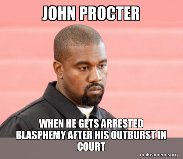 John procter when he gets arrested blasphemy after his outburst in ...