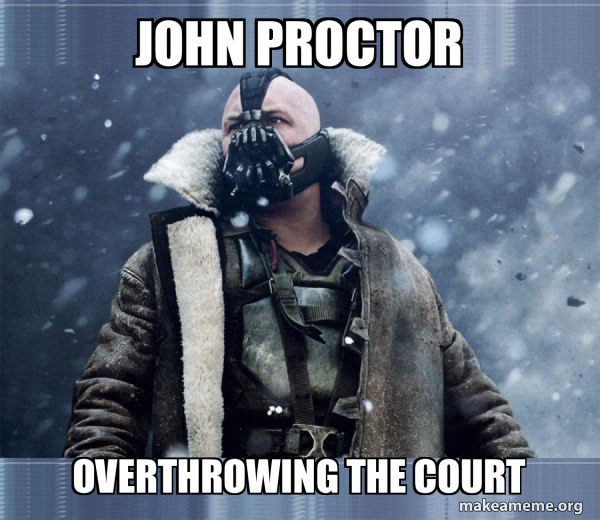 John Proctor Overthrowing the Court - Bane (born into it, molded by it ...