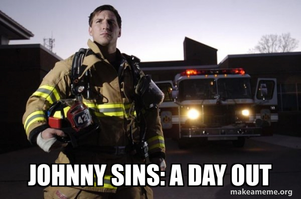 Johnny Sins: A day out - Good Guy Fire Fighter Meme Generator
