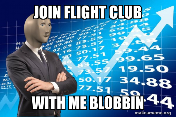 Join flight club With me Blobbin - Stonks Only Go Up Meme Generator
