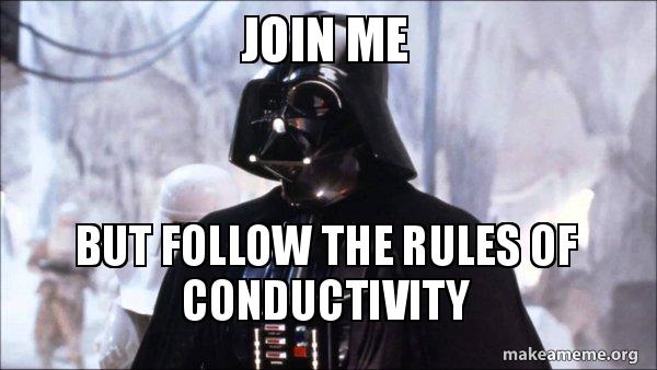 join me but follow the rules of conductivity - Darth Vader | Make a Meme