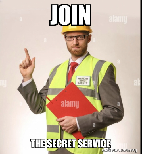 Join The secret service Meme Generator