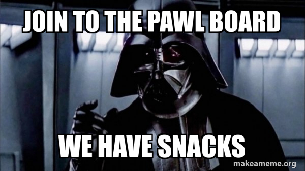 JOIN to the Pawl BOARD We have snacks - Darth Vader - Choke Meme Generator