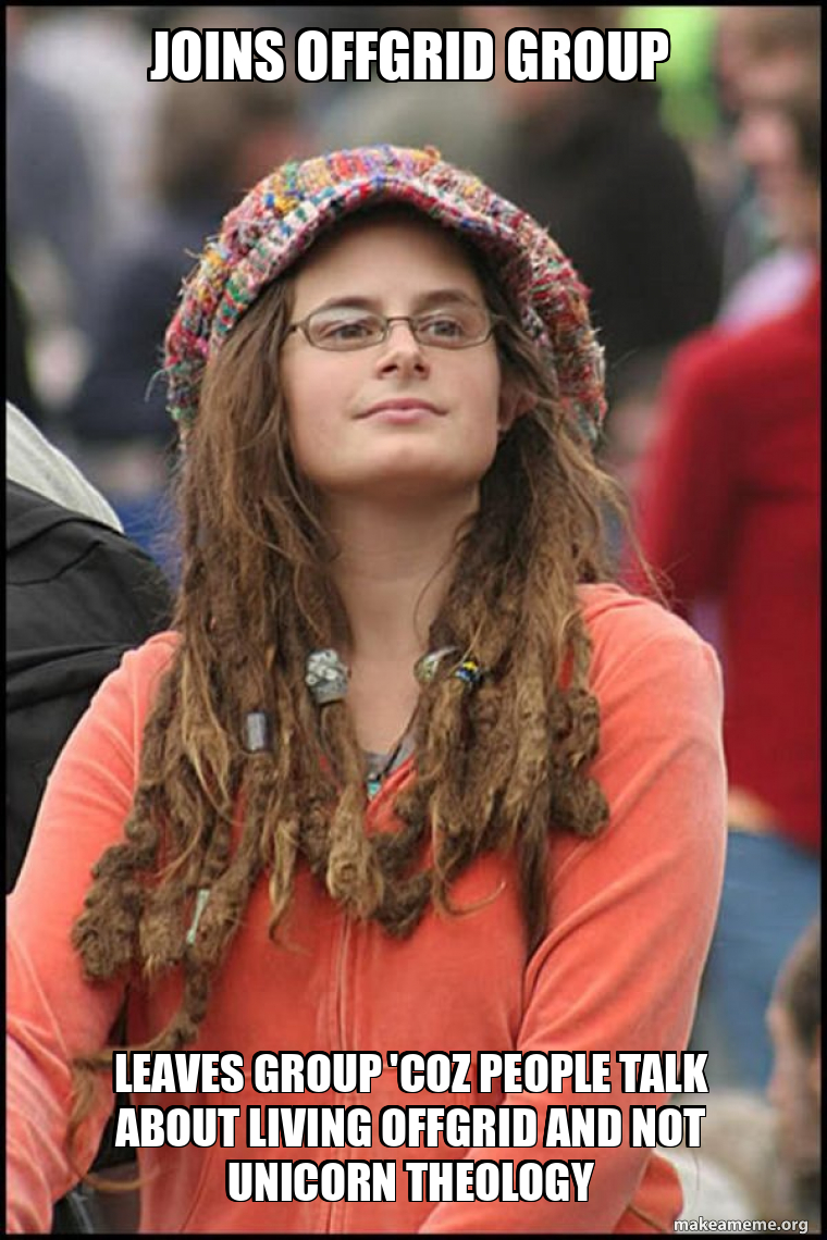 Joins offgrid group Leaves group 'coz people talk about living offgrid ...