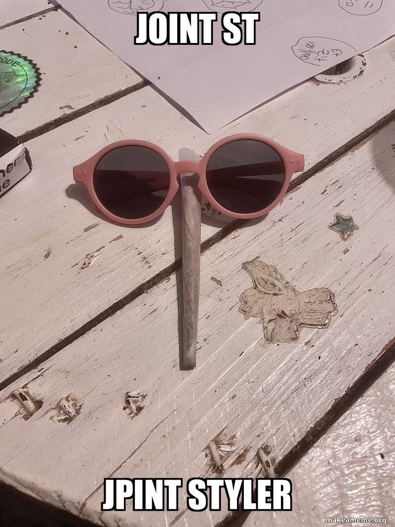 JOINT ST jpint styler Meme Generator