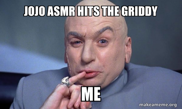 jojo asmr hits the griddy me - You Complete Me Meme Generator