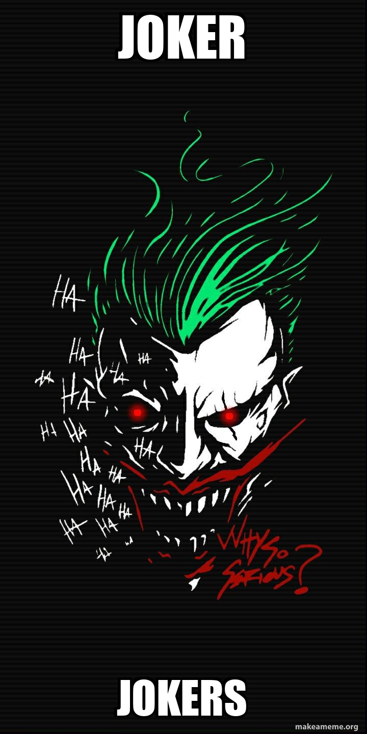 Joker Jokers Meme Generator