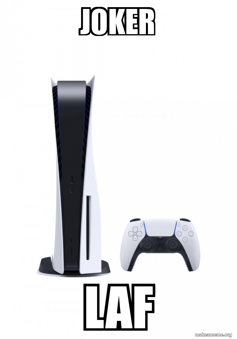 joker laf - PlayStation 5 Meme Generator