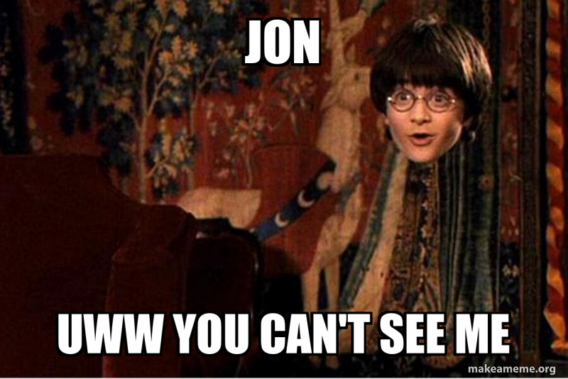 jon uww you can't see me Meme Generator