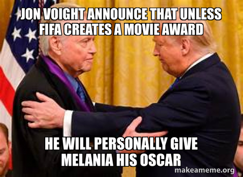 Jon Voight announce that unless fifa creates a movie award he will ...