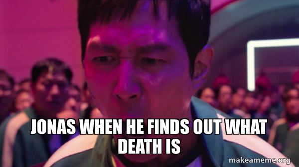 Jonas when he finds out what death is - I've Played These Games Before ...