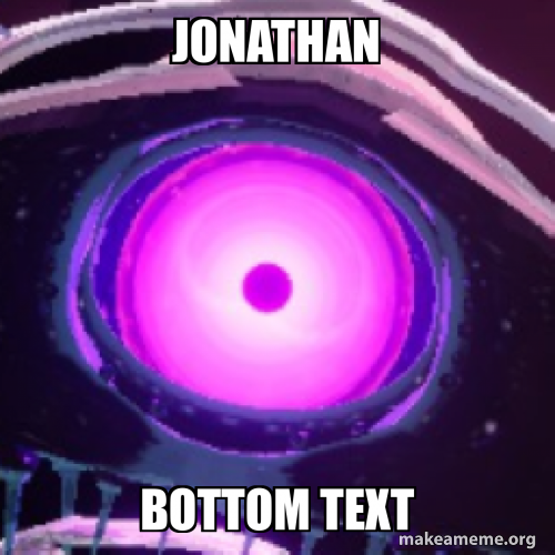 Jonathan Bottom Text Meme Generator