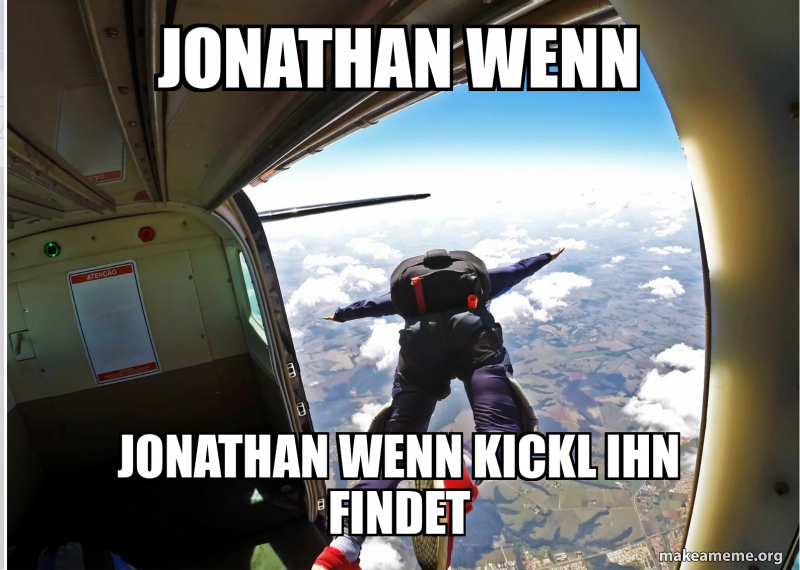 Jonathan Wenn Jonathan Wenn KIckl ihn findet Meme Generator