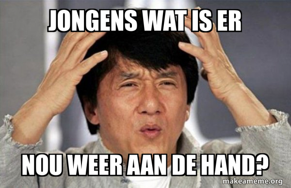 jongens wat is er nou weer aan de hand? - Jackie Chan Why? Meme Generator