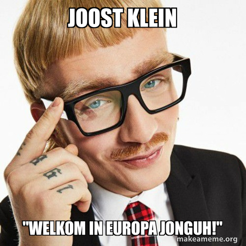 Joost klein "Welkom in Europa jonguh!" Meme Generator