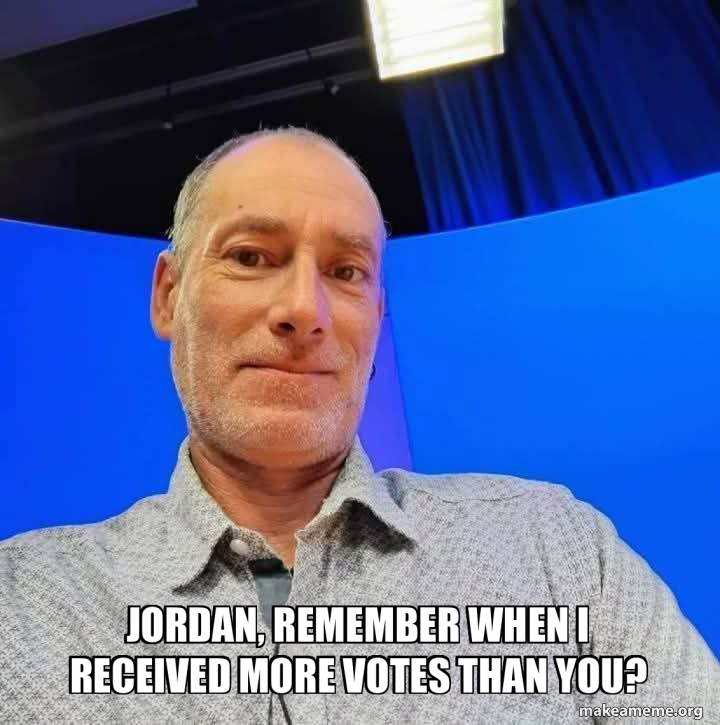 Jordan, remember when I received more votes than you? Meme Generator