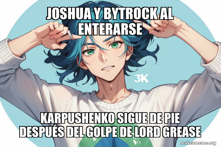 Joshua y Bytrock al enterarse Karpushenko sigue de pie después del ...