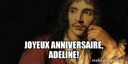 Joyeux anniversaire, Adeline! Meme Generator