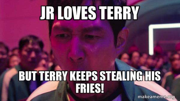 Jr loves Terry But Terry keeps stealing his fries! - I've Played These ...