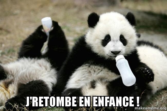 J'retombe en enfance ! Meme Generator