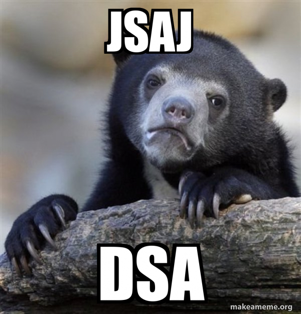 jsaj dsa - Confession Bear Meme Generator