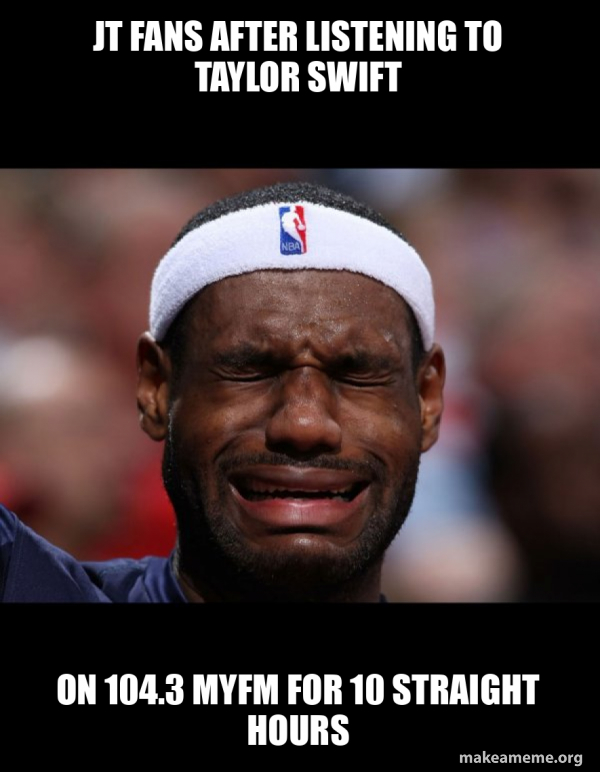 JT fans after listening to Taylor Swift on 104.3 MYFM for 10 straight ...