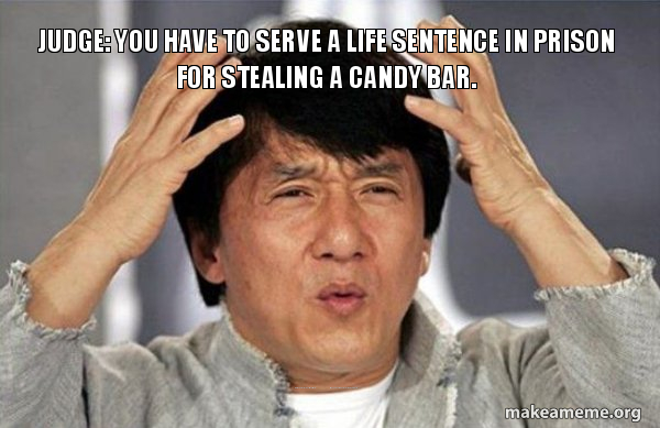 judge: You have to serve a life sentence in prison for stealing a candy ...