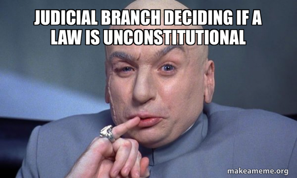 Judicial branch deciding if a law is unconstitutional - You Complete Me ...