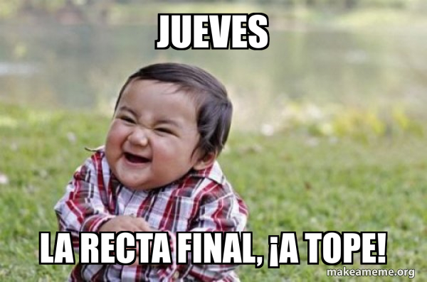 jueves La recta final, ¡a tope! - Evil, scheming toddler Meme Generator