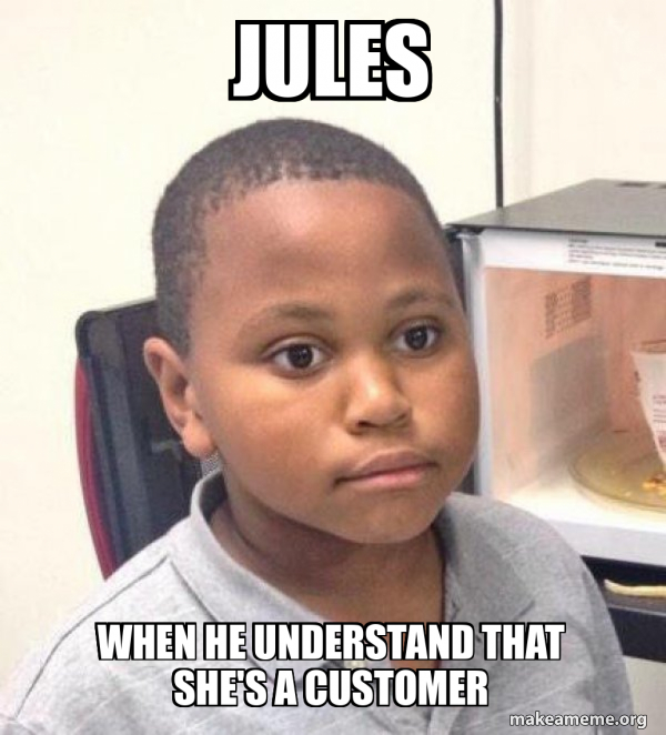 Jules when he understand that she's a customer - Minor Mistake Marvin ...