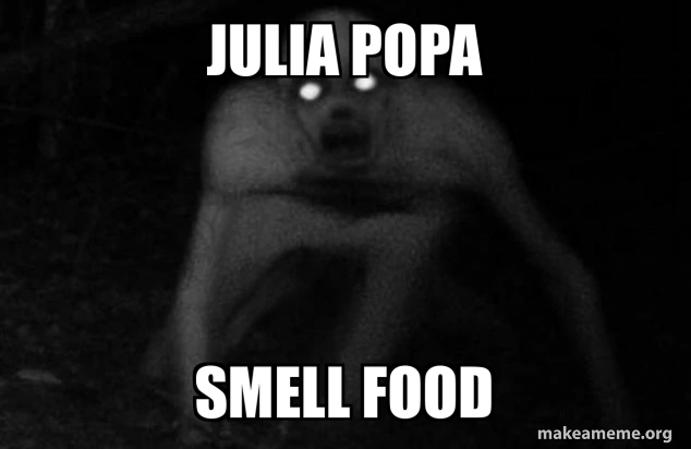 Julia popa smell food Meme Generator