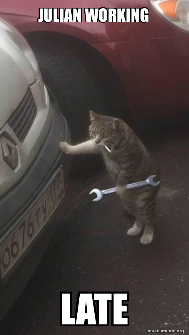 Julian working Late - Mechanic Cat Meme Generator