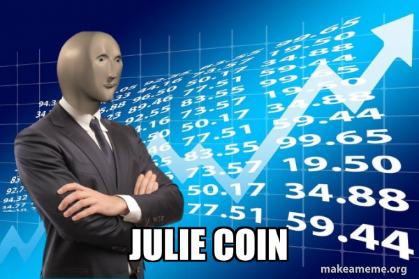 Julie Coin - Stonks Only Go Up Meme Generator