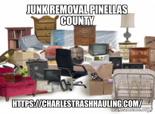 Junk Removal Pinellas County https://charlestrashhauling.com/ Meme ...