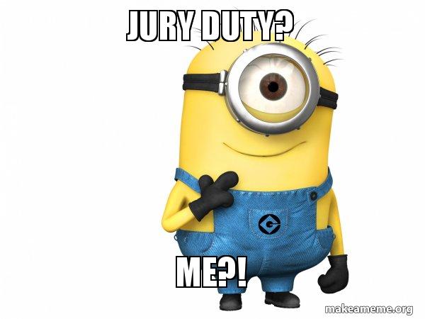 Jury Duty? Me?! - Thoughtful Minion Meme Generator
