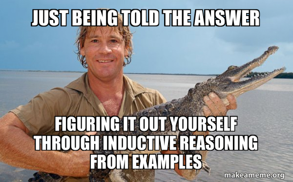 Just being told the answer Figuring it out yourself through inductive ...