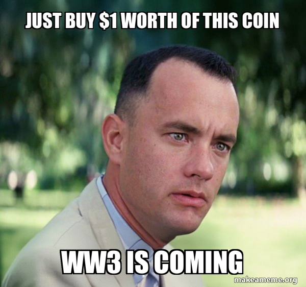 Just buy $1 Worth of this coin WW3 is coming - Forrest Gump just like ...