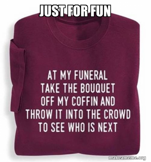 just for fun Meme Generator