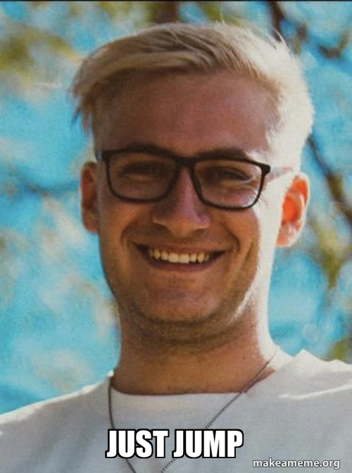 Just jump Meme Generator