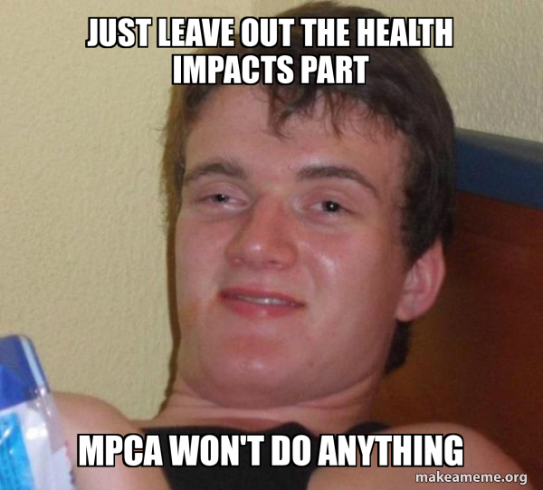 Just leave out the health impacts part MPCA won't do anything - [10 ...