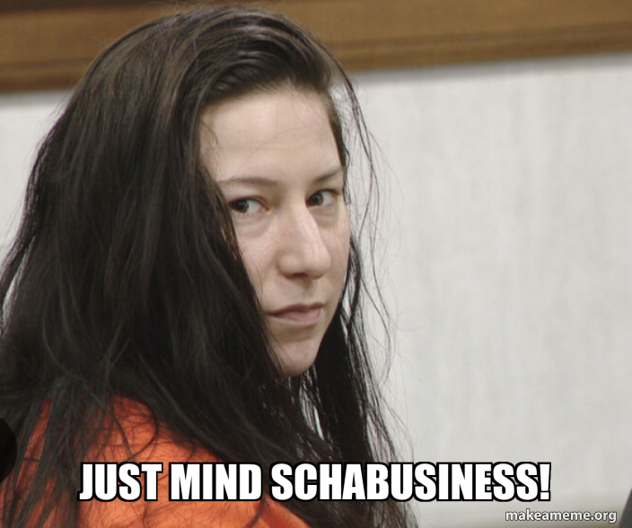 Just Mind schabusiness! Meme Generator