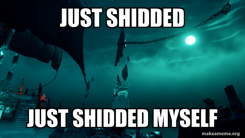 Just shidded just shidded myself Meme Generator