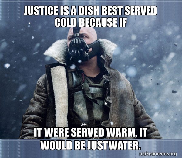 Justice Served Meme Happy With The Judgement, Justice Served To Both