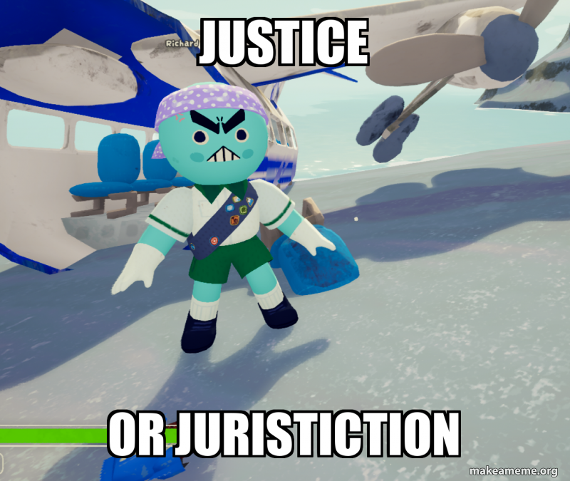 justice or Juristiction Meme Generator