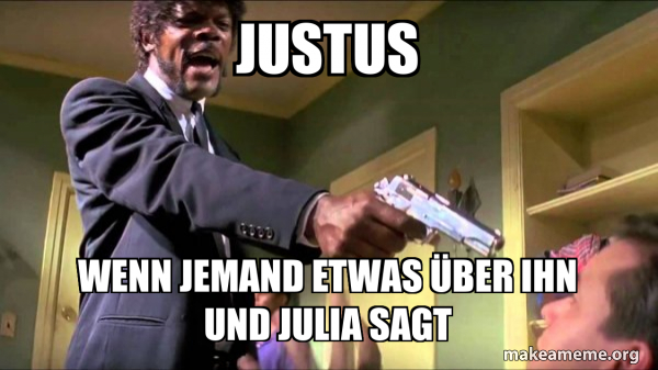 Justus Wenn jemand etwas über Ihn und Julia sagt - Samuel L. Jackson Say What Meme Generator