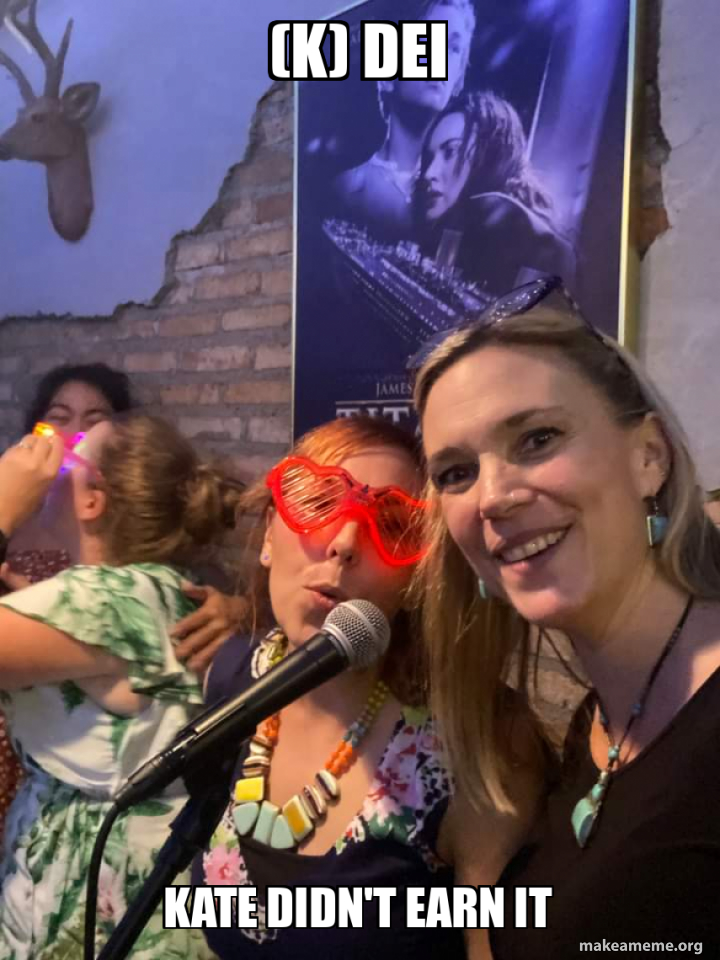 (k) DEI Kate Didn't earn it Meme Generator