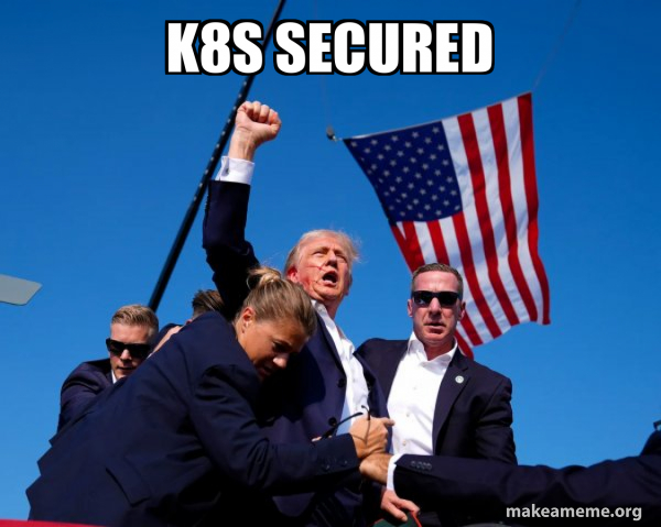 K8s secured - Trump Fist Meme Generator