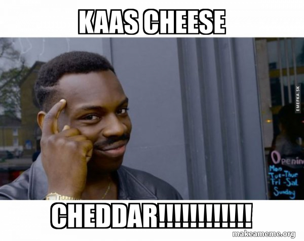 kaas cheese cheddar!!!!!!!!!!!! - Roll Safe Black Guy Pointing at His ...