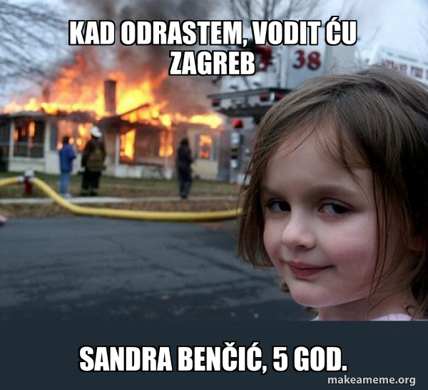 KAD ODRASTEM, VODIT ĆU ZAGREB SANDRA BENČIĆ, 5 GOD. - Disaster Girl ...